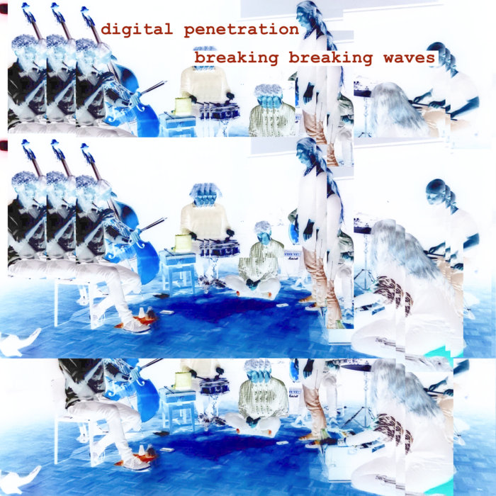 breaking breaking waves | digital penetration
