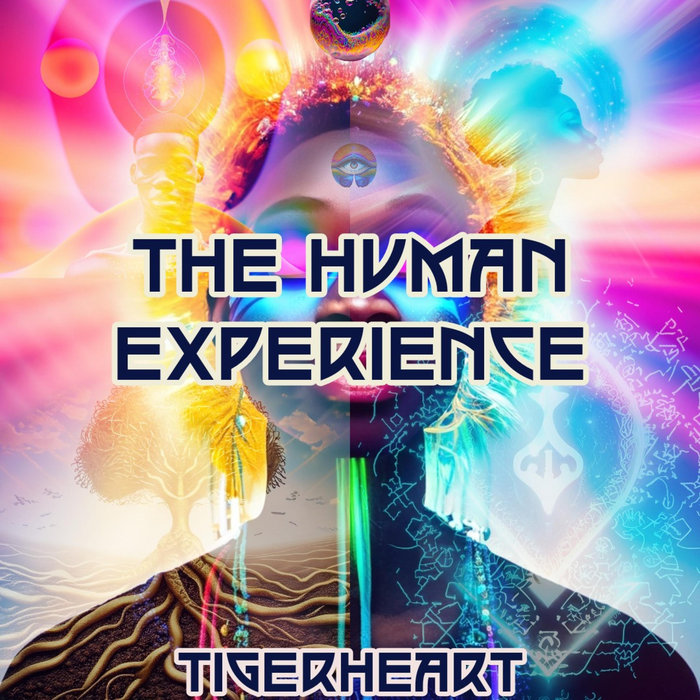 The Human Experience | Tiger Heart