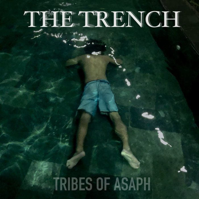 The Trench | Tribes of Asaph