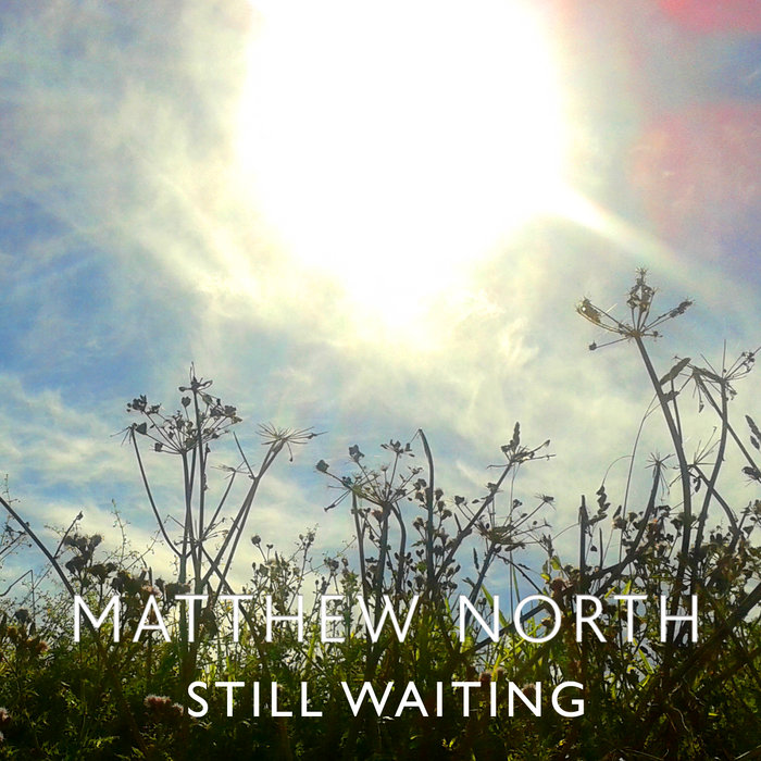 Still Waiting | Matthew North
