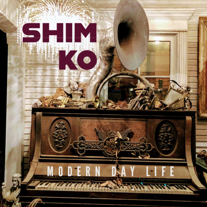 Modern Day Life | SHIM KO