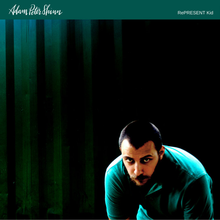 RePRESENT Kid | Adam Peter Shinn