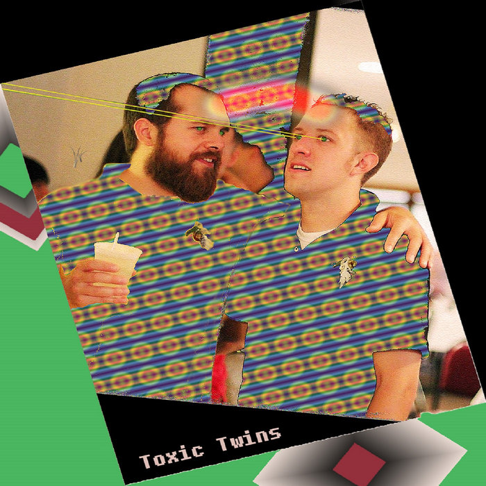 Toxic Twins | Toxic Twins