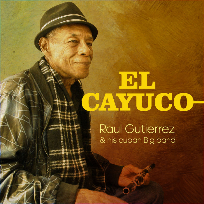 El Cayuco (Steve Last Remix) | Raul Gutierrez And His Cuban Big Band ...