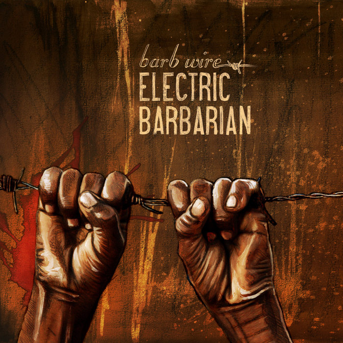 Barb Wire | Electric Barbarian
