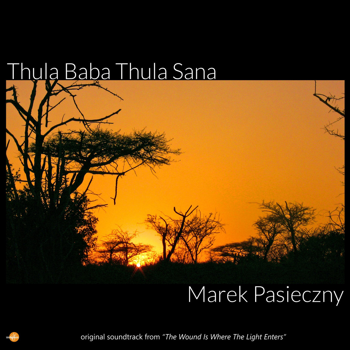 Thula Baba Thula Sana (Original Soundtrack from "The Wound Is Where The ...