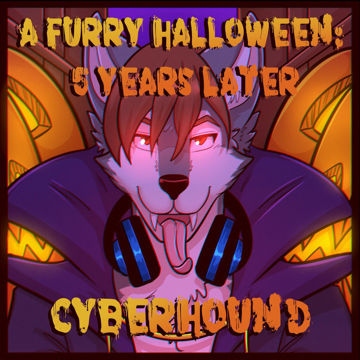 A Furry Halloween (5 Years Later) | Cyberhound