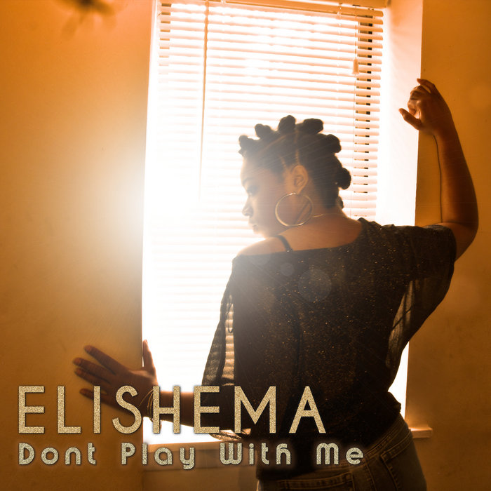Dont Play With Me | Elishema