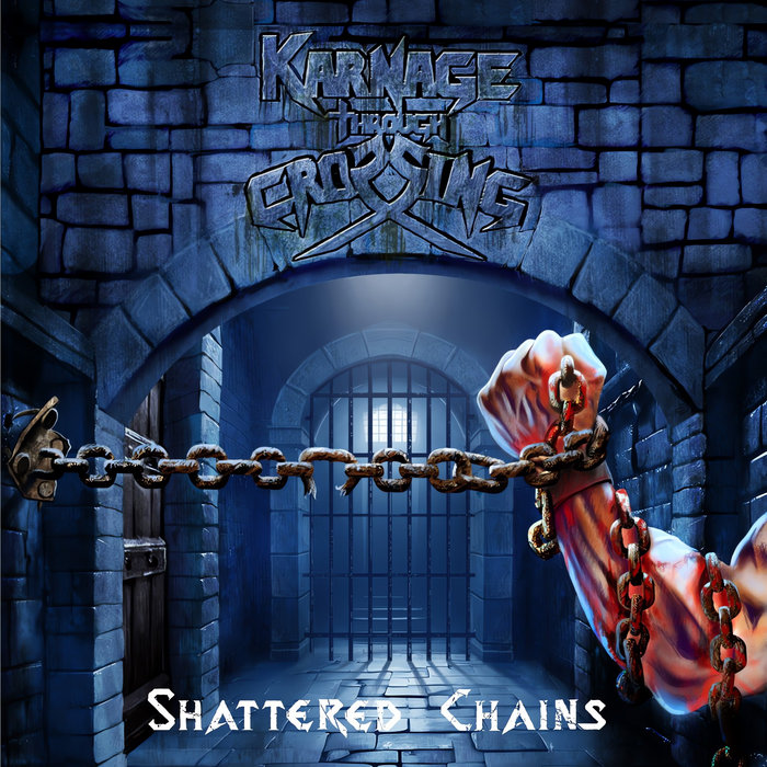 Shattered Chains | Karnage Through Crossing