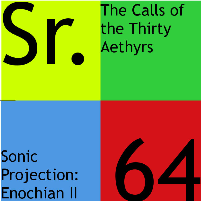 Sonic Projection - Enochian II: The Calls of the Thirty Aethyrs | Soror 64