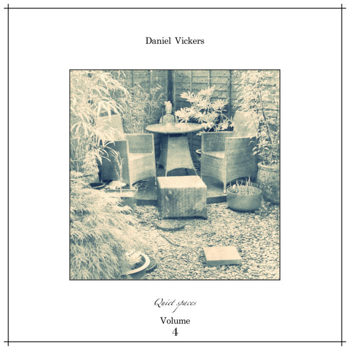 Quiet Spaces Volume 4 | Daniel Vickers