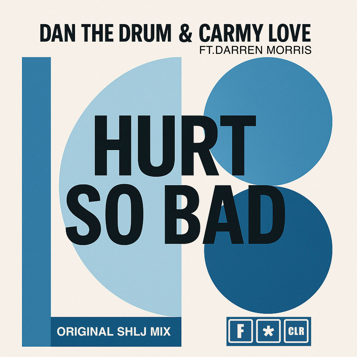 FCLR042 - Dan The Drum x Carmy Love ft Darren Morris - Hurt So Bad (The S.H.L.J Mixes) | Dan The ...