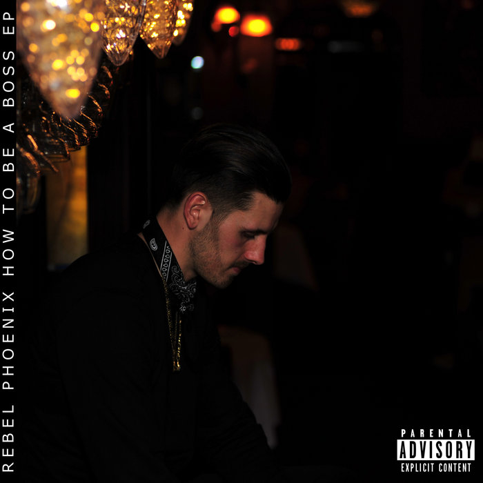 How To Be A Boss EP | Rebel Phoenix