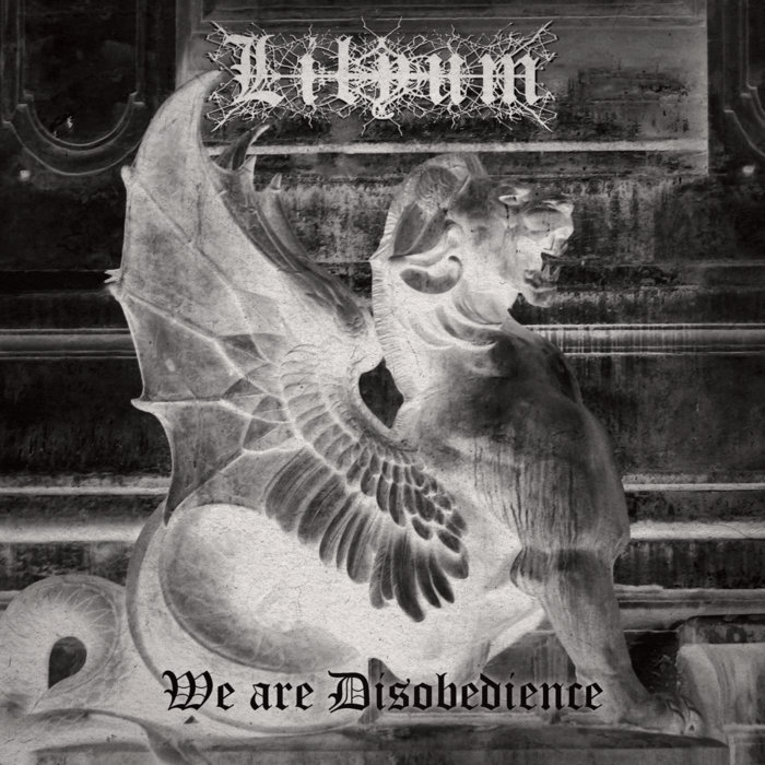 We are Disobedience | Lilyum - Black Metal | Ghost Record Label