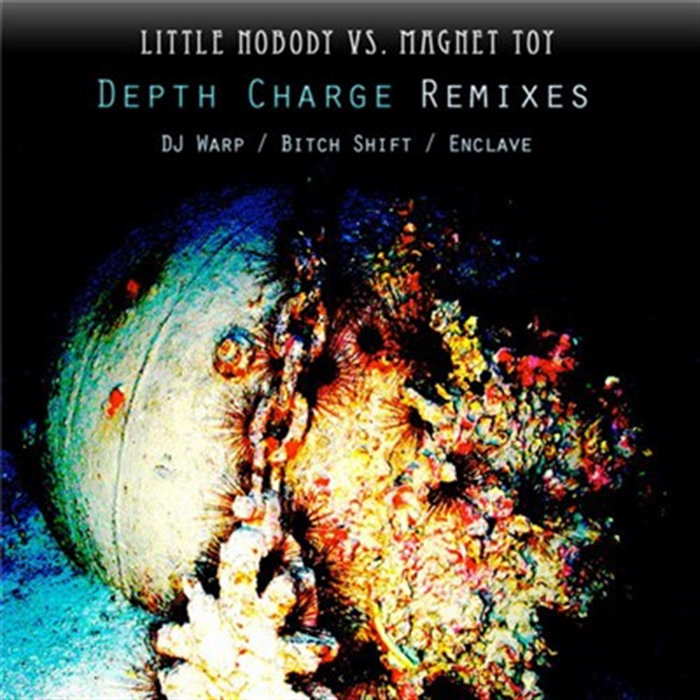 Depth Charge Remixes | Little Nobody