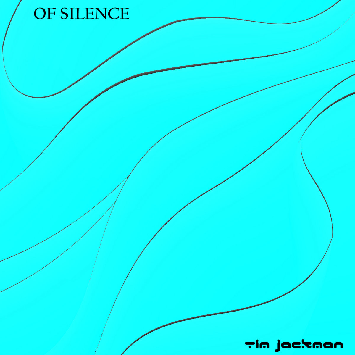 Of Silence | Tim Jackman