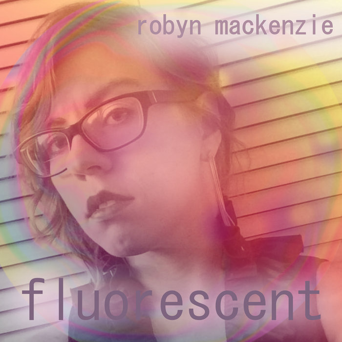 Fluorescent | Robyn Mackenzie