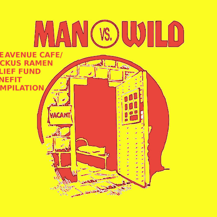 The Avenue Cafe/Ruckus Ramen Relief Fund Benefit Compilation | MAN vs WILD