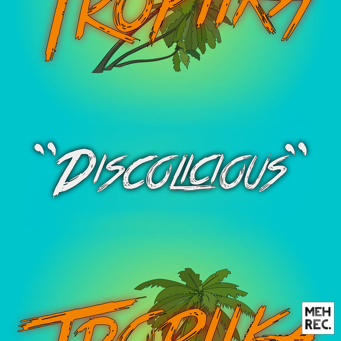 Discolicious | Tropiika