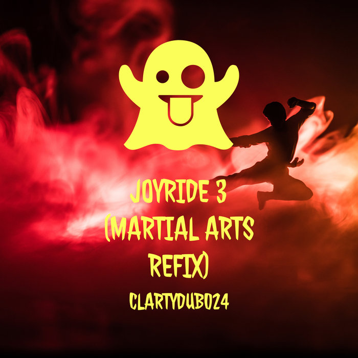 CLARTY DUB 024: JOYRIDE 3 (MARTIAL ARTS REFIX) | Spooky Bizzle