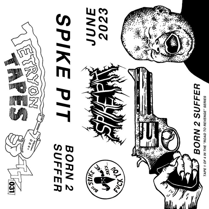 Born 2 Suffer | Spike Pit | Tetryon Tapes