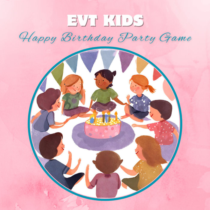 Happy Birthday Party Game | EVT Kids