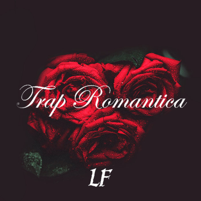 Trap Romatica | Lil Fil