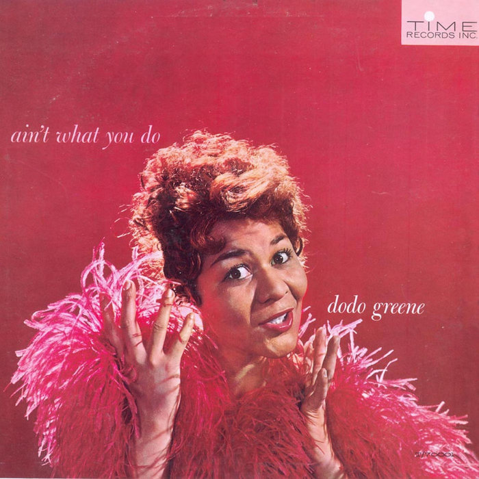 Ain't What You Do | Dodo Greene