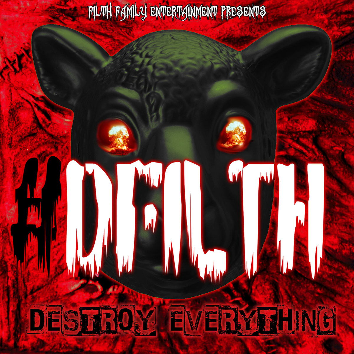 Destroy Everything | #DFILTH | Evil The ShitGod