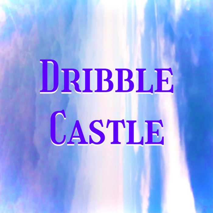 Dribble Castle | Finn Mayhew