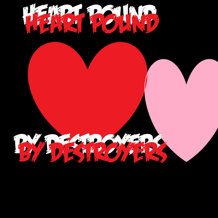Heart Pound | Destroyers