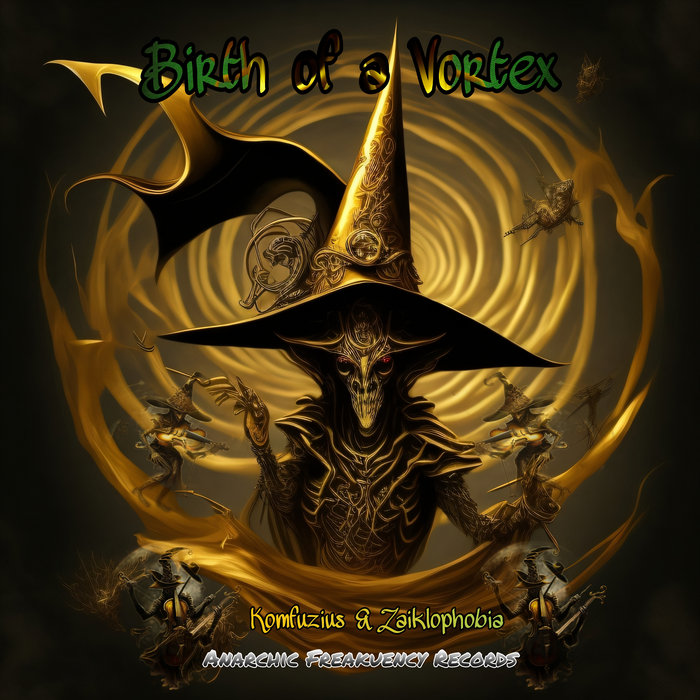 Birth of a Vortex | Komfuzius and Zaiklophobia | Anarchic Freakuency