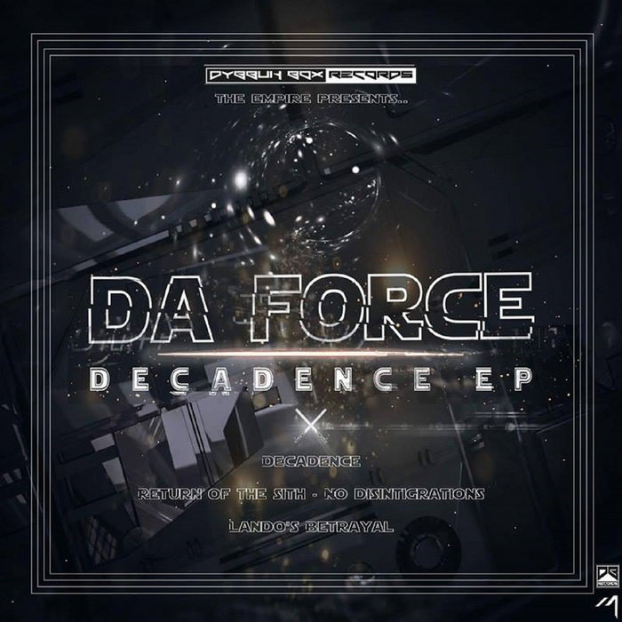 Da Force - Decadence EP | Dybbuk Box Records