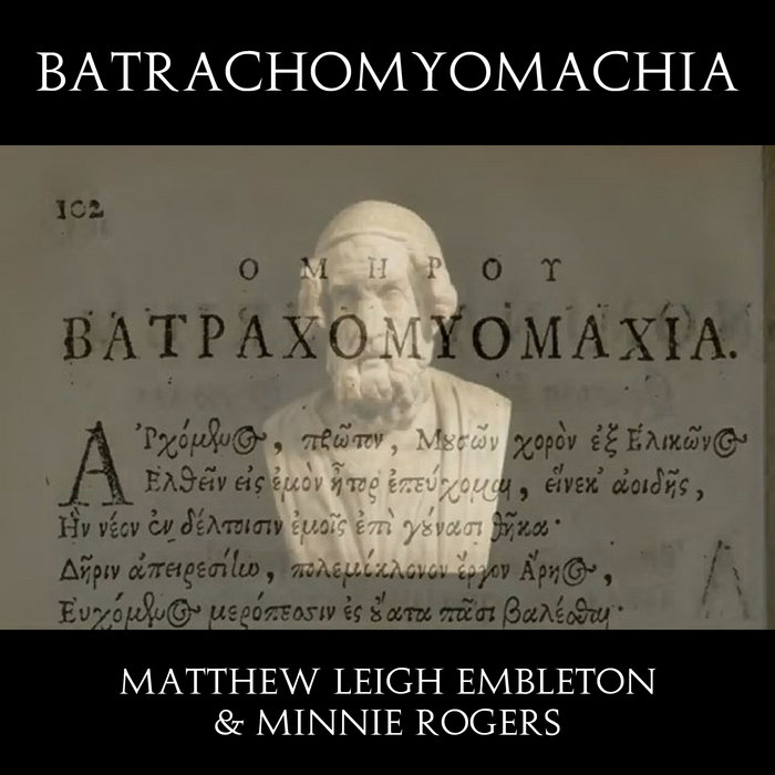 Batrachomyomachia | Matthew Leigh Embleton & Minnie Rogers | Snakestyle ...