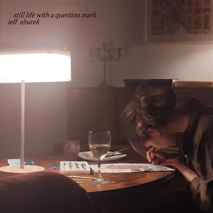 Still Life with a Question Mark | Jeff Gburek | AKASHIC RECORDS