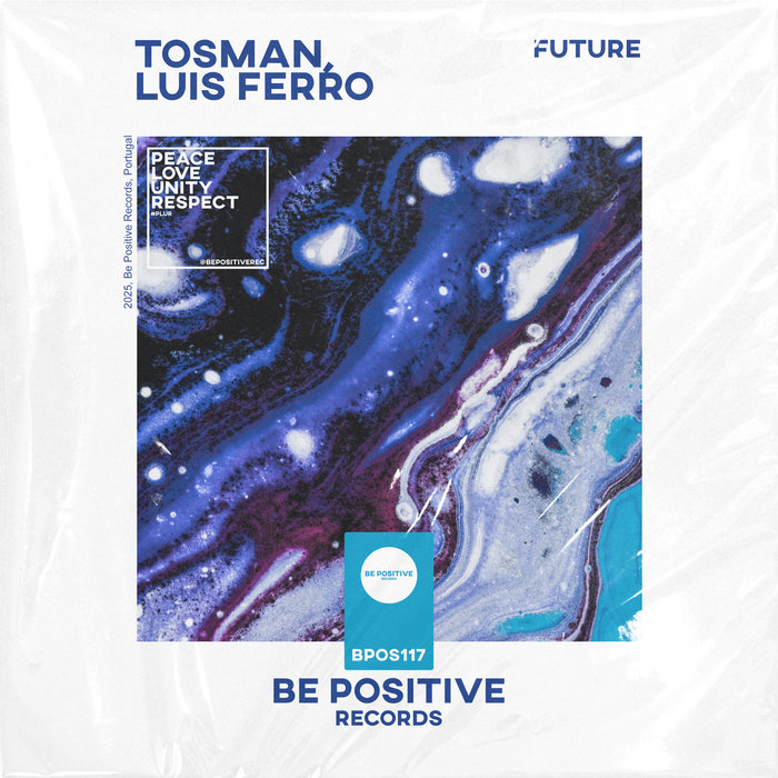 Tosman & Luis Ferro - Future | Tosman, Luis Ferro | Be Positive