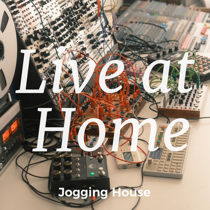 Live at Home | Jogging House