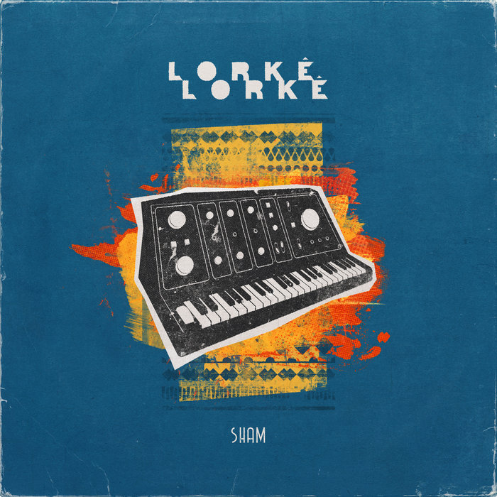 Sham EP | Lorkê Lorkê