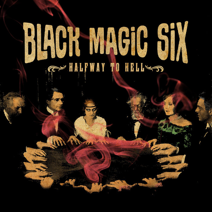 Halfway To Hell | Black Magic Six