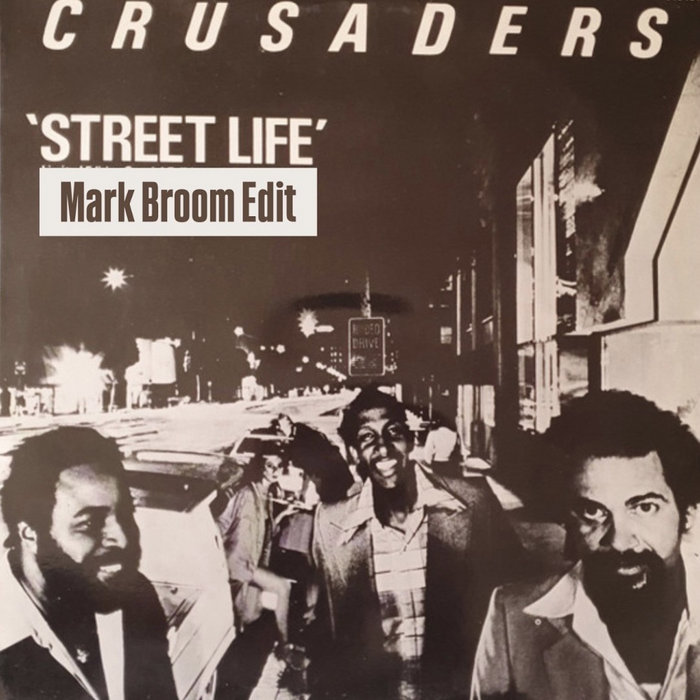Street Life - Mark Broom Edit | Crusaders | Mark Broom