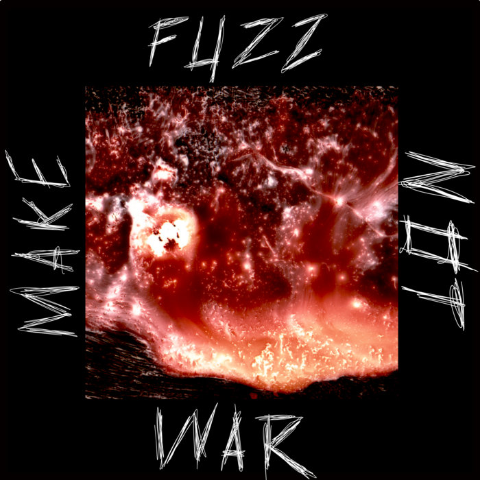 MAKE FUZZ NOT WAR | Various | Tall House Recording Co.