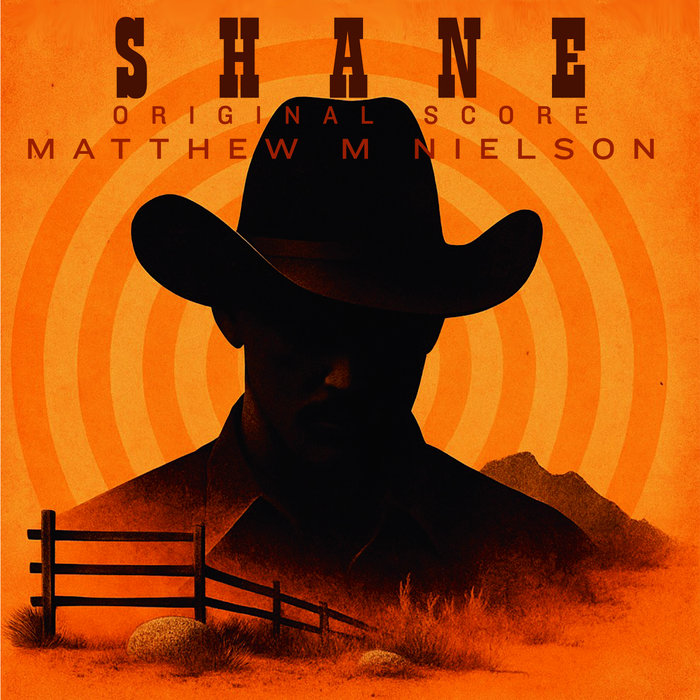 Shane (Original Score) | Matthew M. Nielson | Curious Music Company