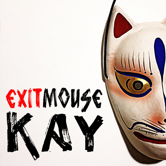 Kay (10th Anniversary Remaster) | Exit Mouse