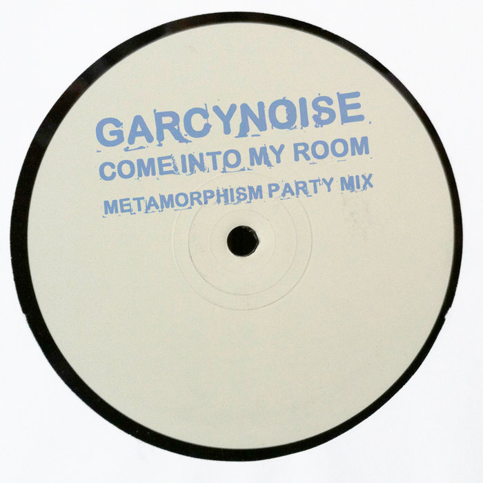 Come Into My Room (Metamorphism Party Mix) | GarcyNoise