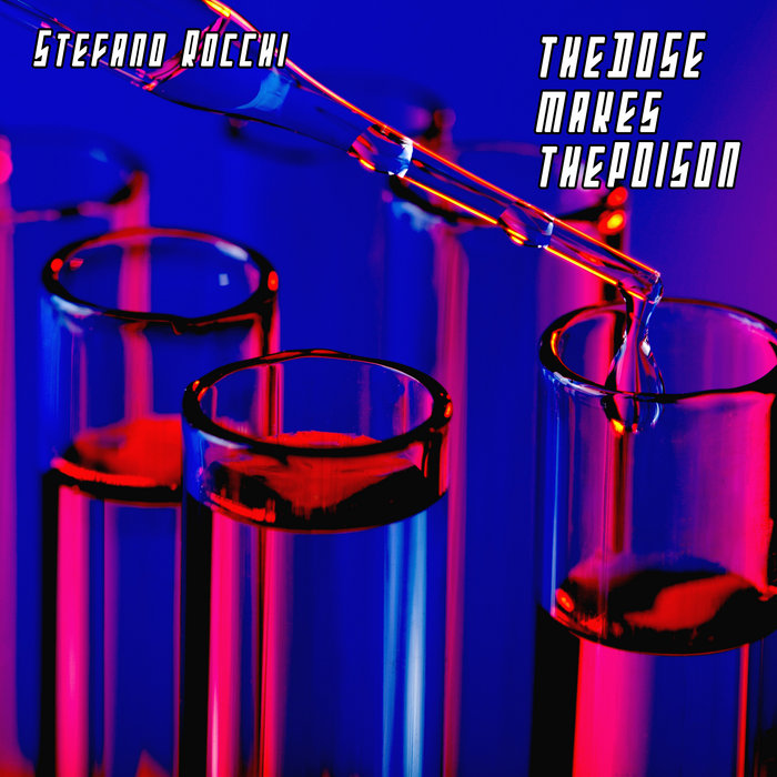 The Dose Makes The Poison | Stefano Rocchi | Nodezero Electronics