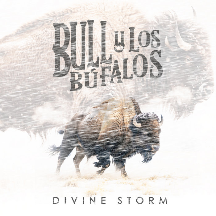 Divine Storm | Bull Y Los Bufalos