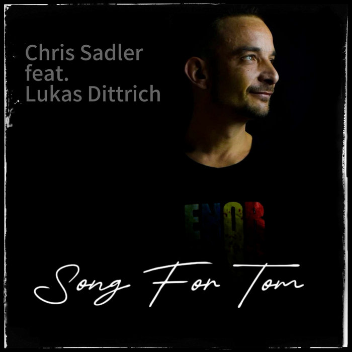 Chris Sadler feat. Lukas Dittrich - Song For Tom | Chris Sadler