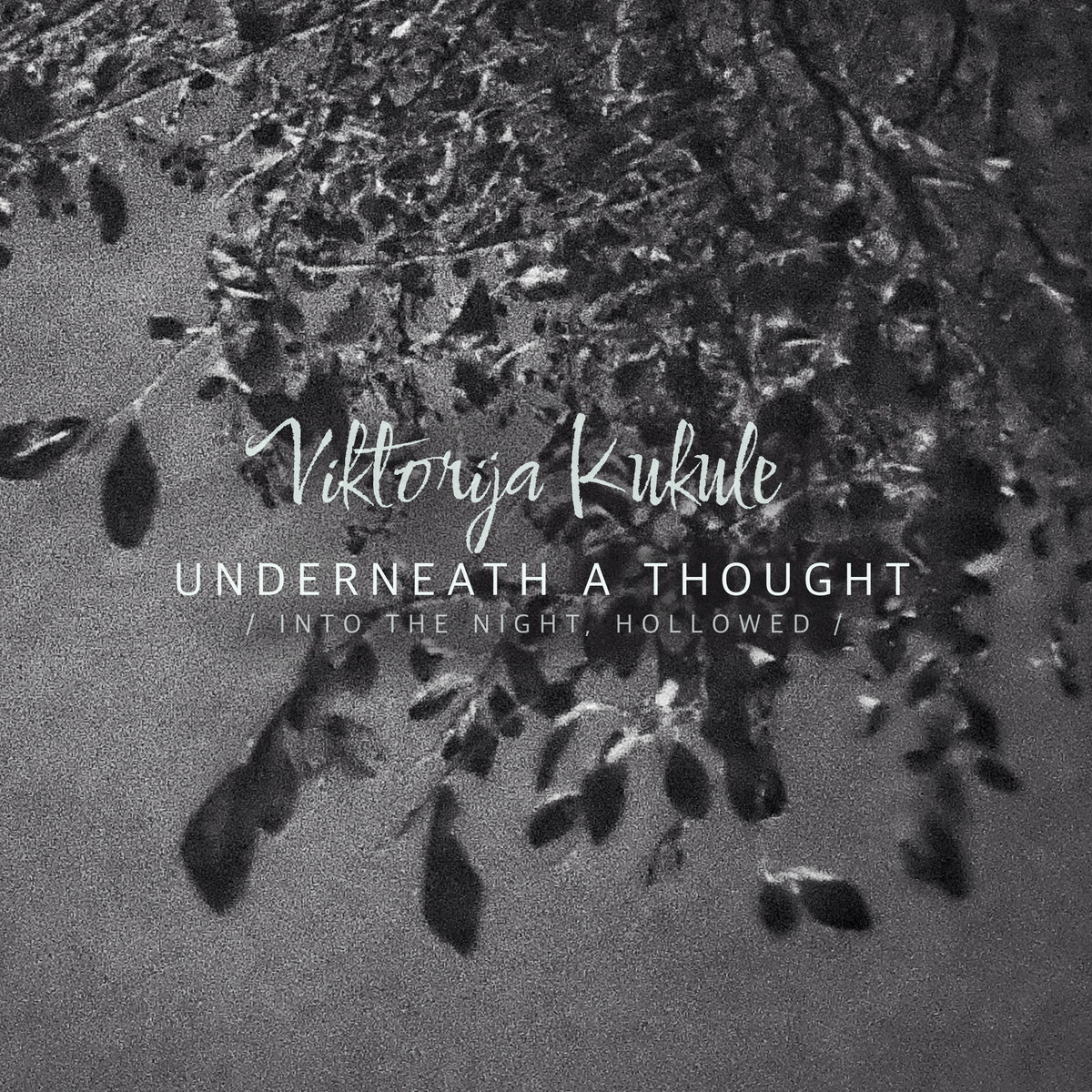 Underneath a Thought (Into the night, hollowed) | Viktorija Kukule | VikKe