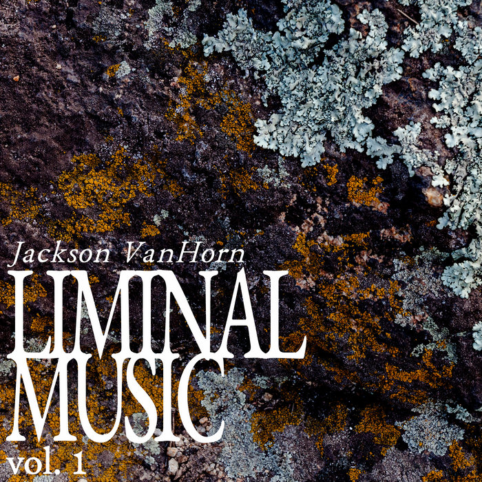 Liminal Music vol. 1 | Jackson VanHorn