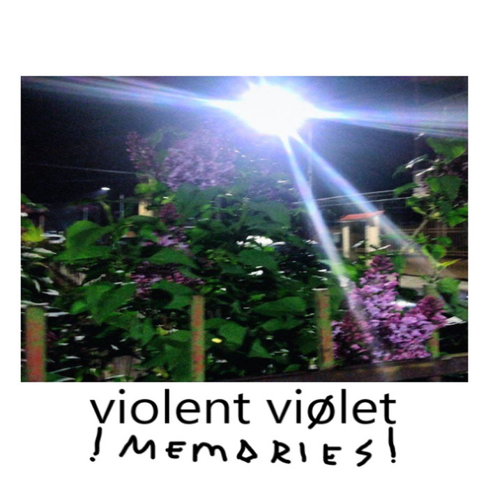 !memories! | Violent Violet
